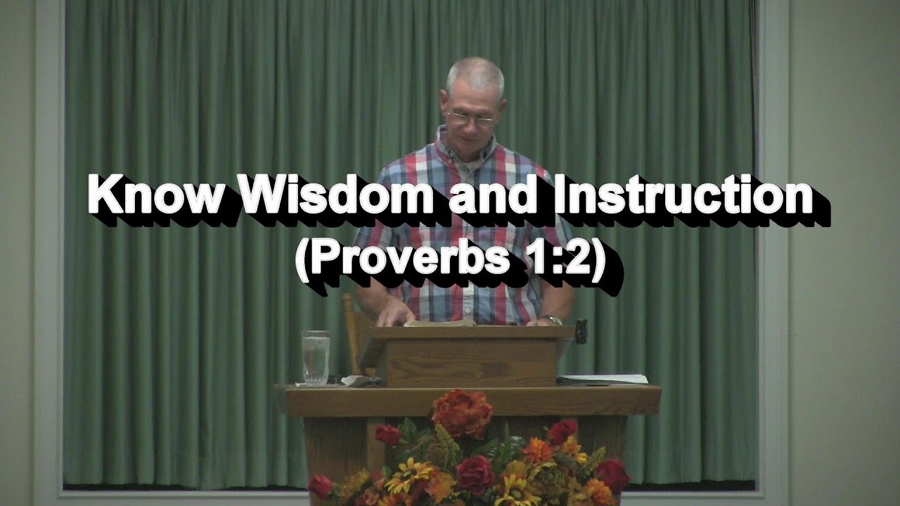 Know Wisdom And Instruction - YouTube