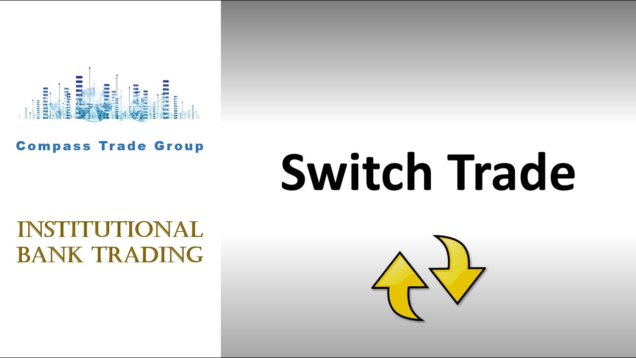 The Switch Trade Process - YouTube
