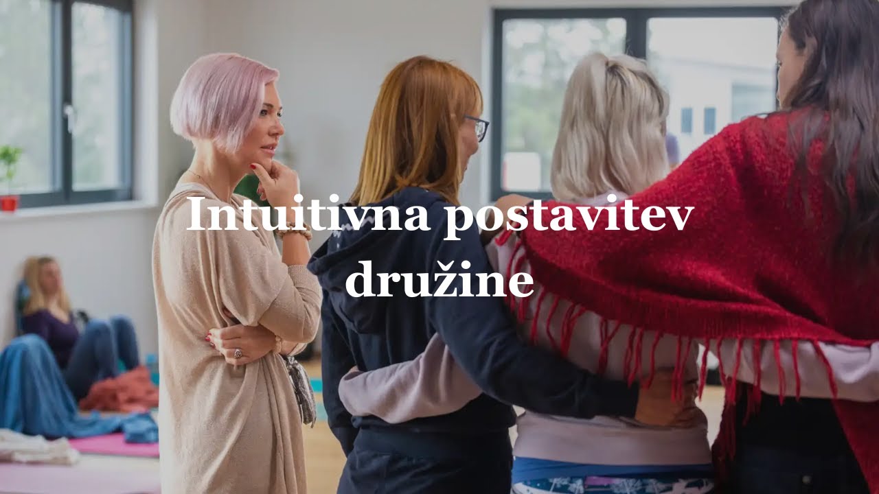 Intuitivna postavitev družine - IZKUSTVENI SEMINAR - YouTube