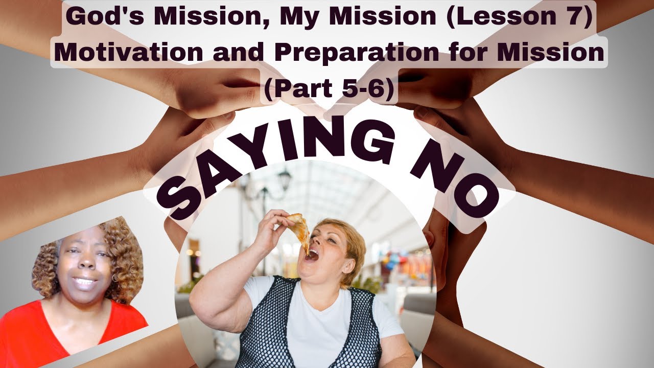 God's Mission, My Mission (Lesson 7)Motivation and Preparation for ...
