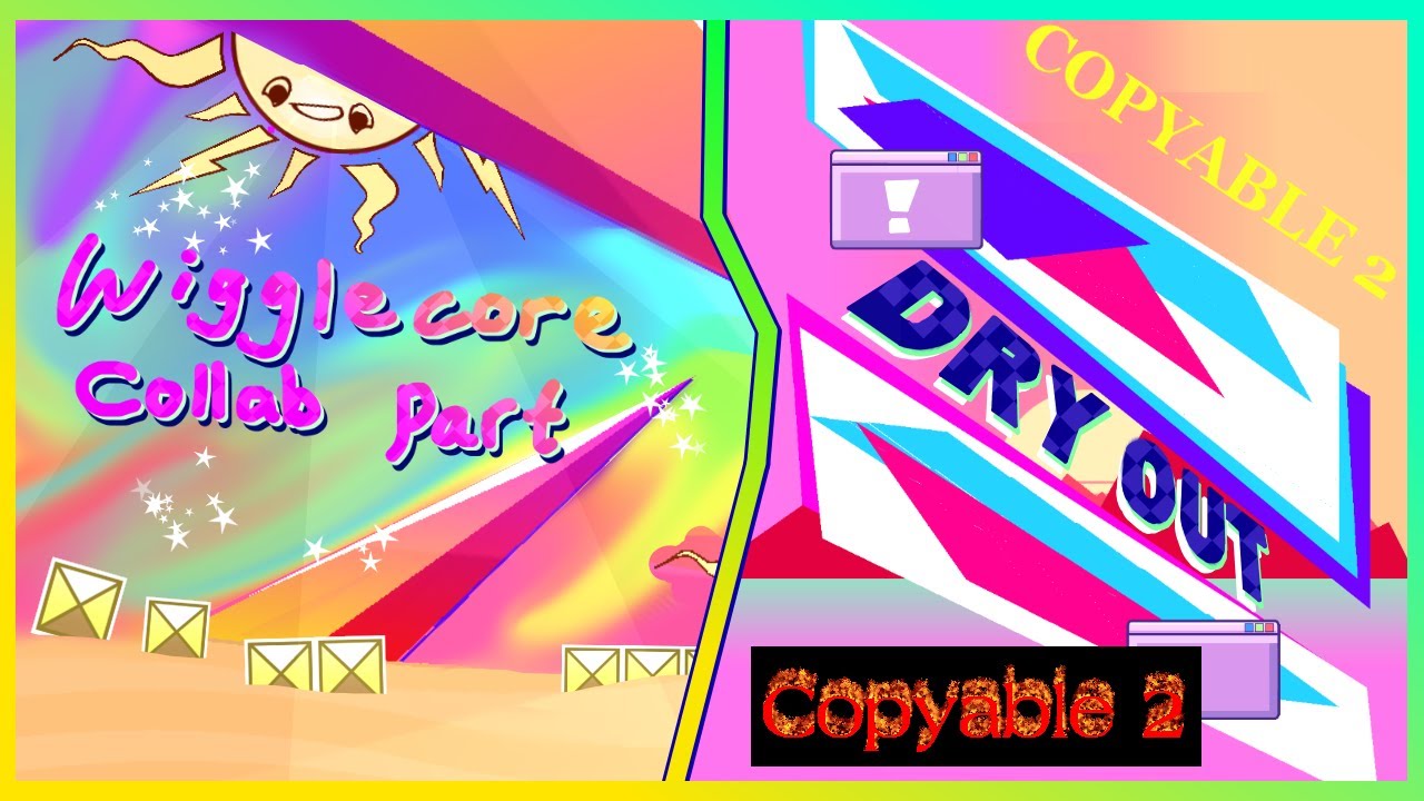 [GD] My part in Wigglecore and Dry Out Copyable 2 - YouTube