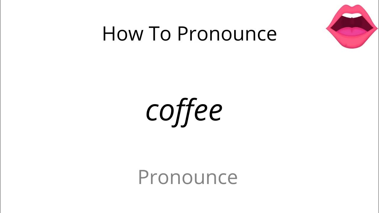 how-to-pronounce-coffee-youtube