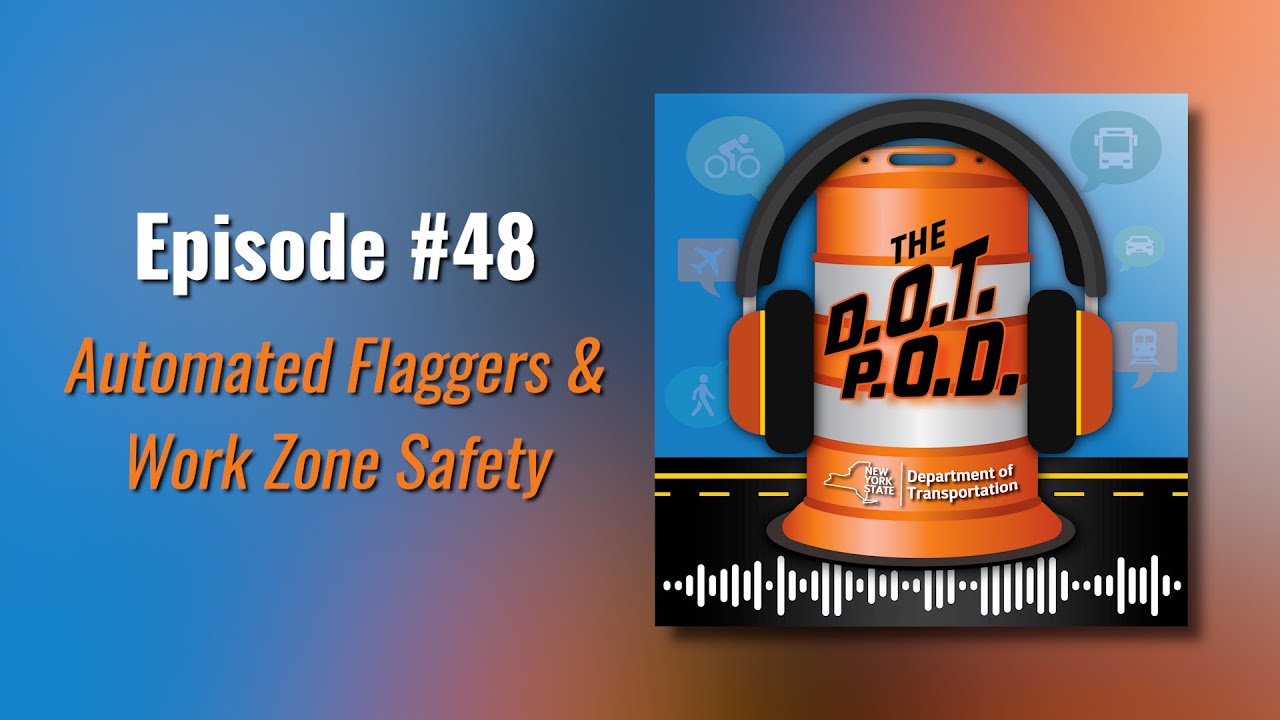 Episode 48 - Automated Flaggers & Work Zone Safety - YouTube