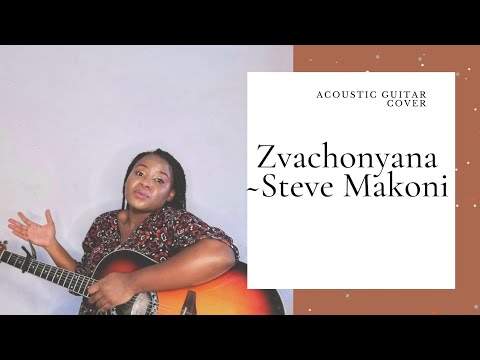 Steve Makoni- Zvachonyana| Acoustic Cover - YouTube