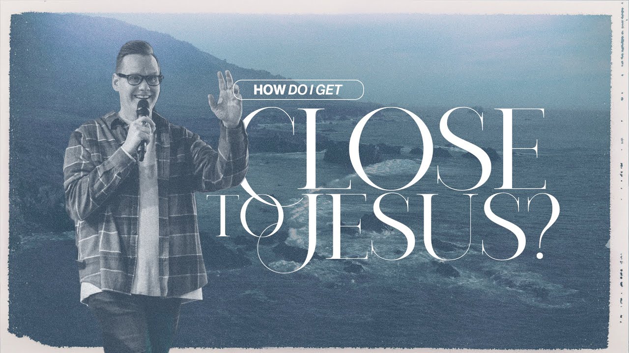 How do I get close to Jesus? - YouTube