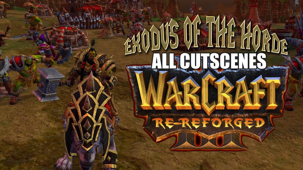 WarCraft 3 Re-Reforged | Exodus of the Horde | Full Story - YouTube