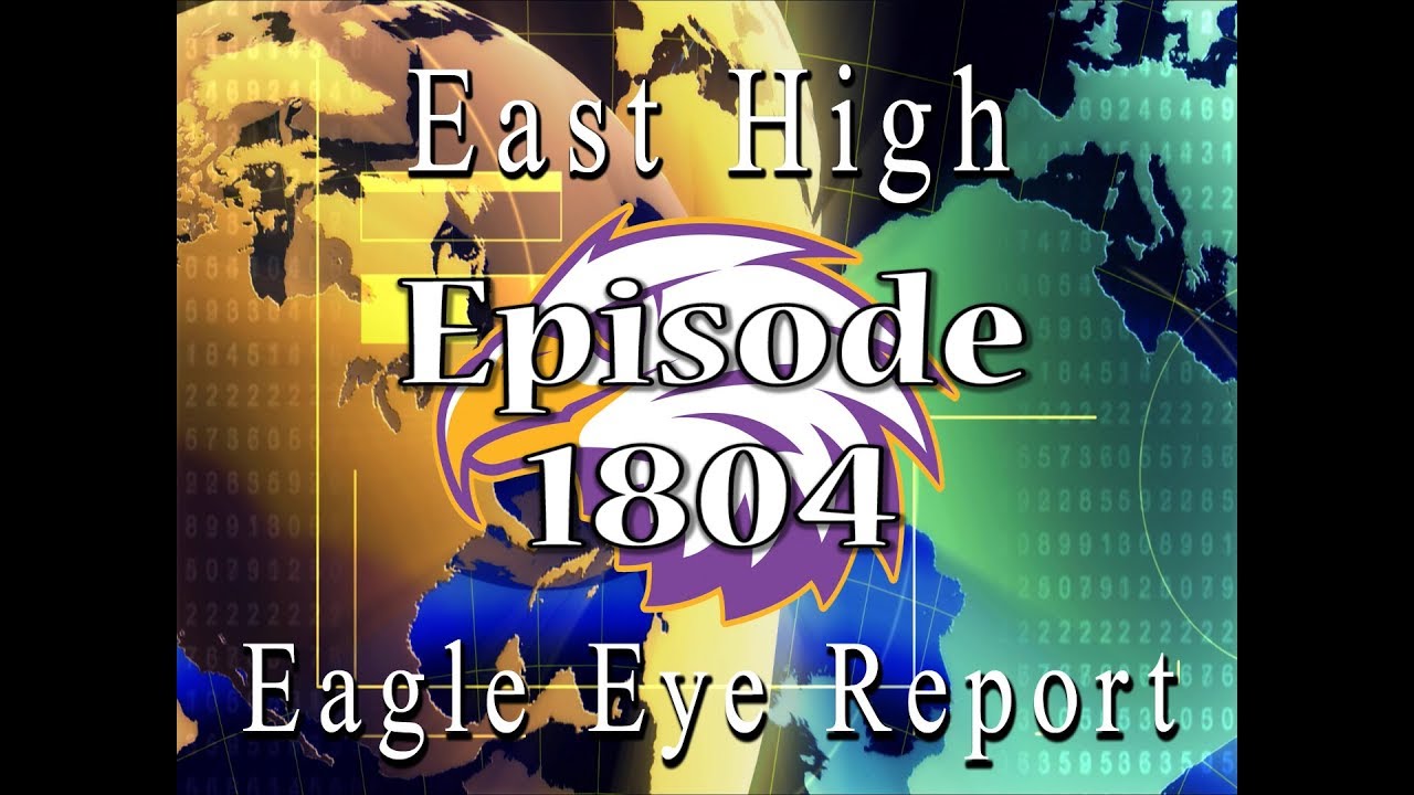 East High School Eagle Eye Report Morning Show Episode 1804 - Air-Date ...