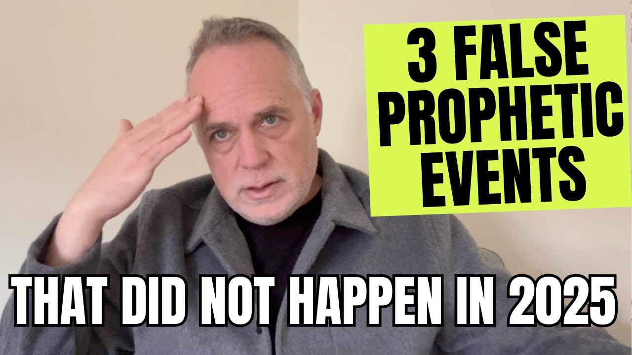 3 False Prophetic Events That Did NOT Happen In 2025! - YouTube