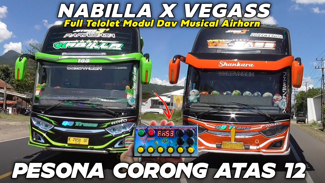PESONA CORONG ATAS 12 ARTIS BUS QQ TRANS NABILLA X VE-GASS FULL TELOLET ...