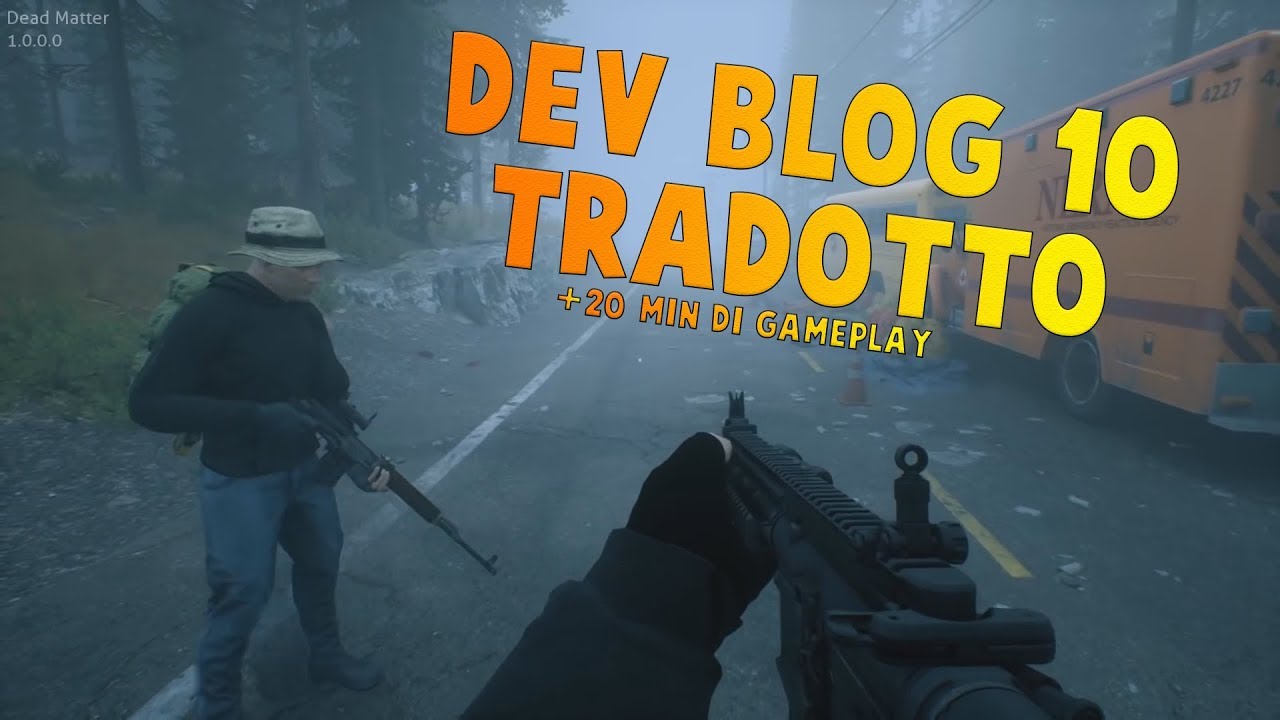 Dead Matter Dev Blog #10 Tradotto + 20 min di Gameplay - YouTube