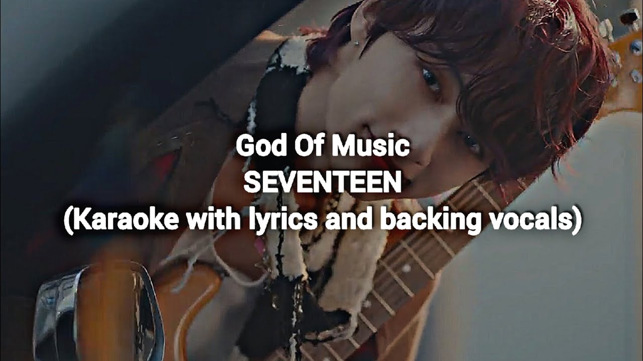 God Of Music - SEVENTEEN (Karaoke with lyrics and backing vocals) - YouTube