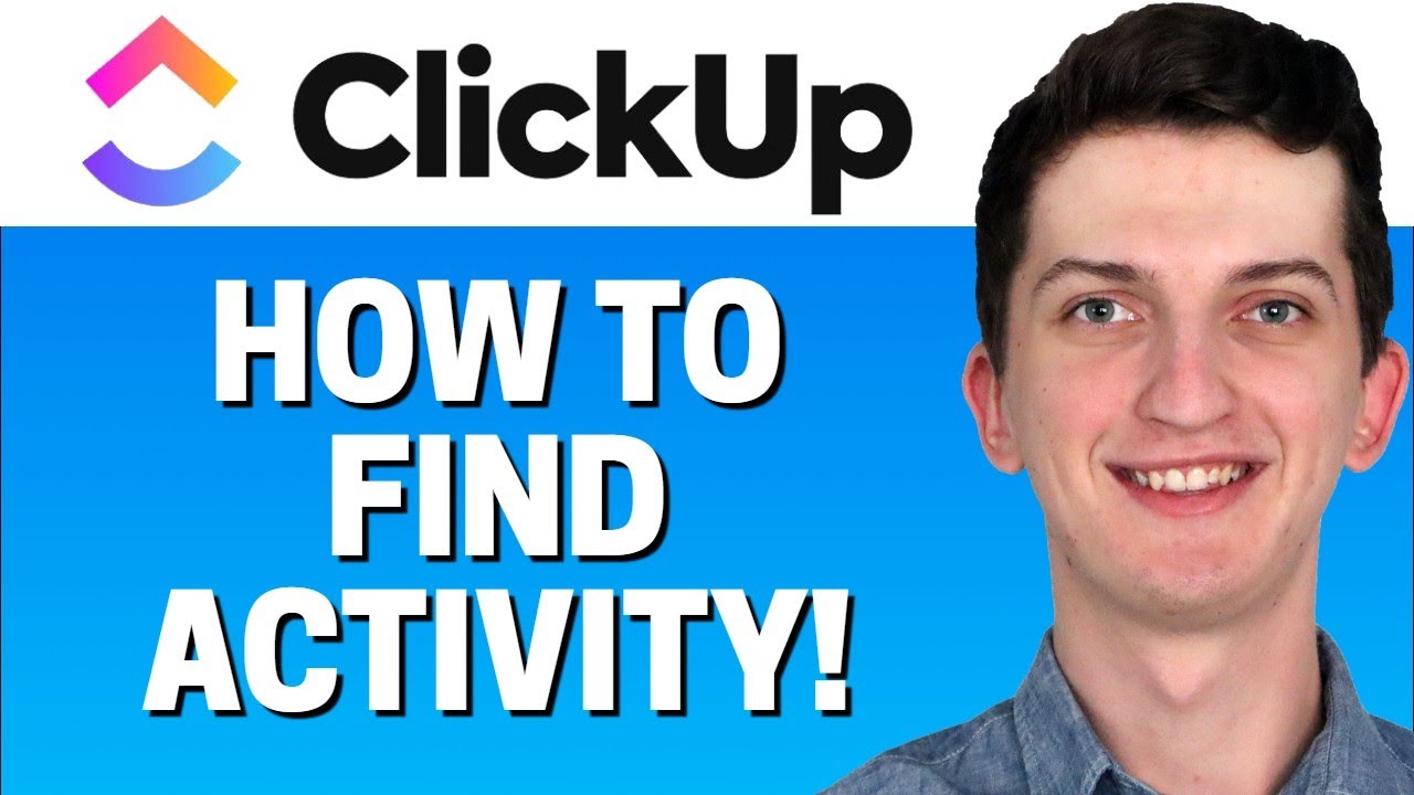 Where To Find Activity In Clickup (history of actions clickup) - YouTube