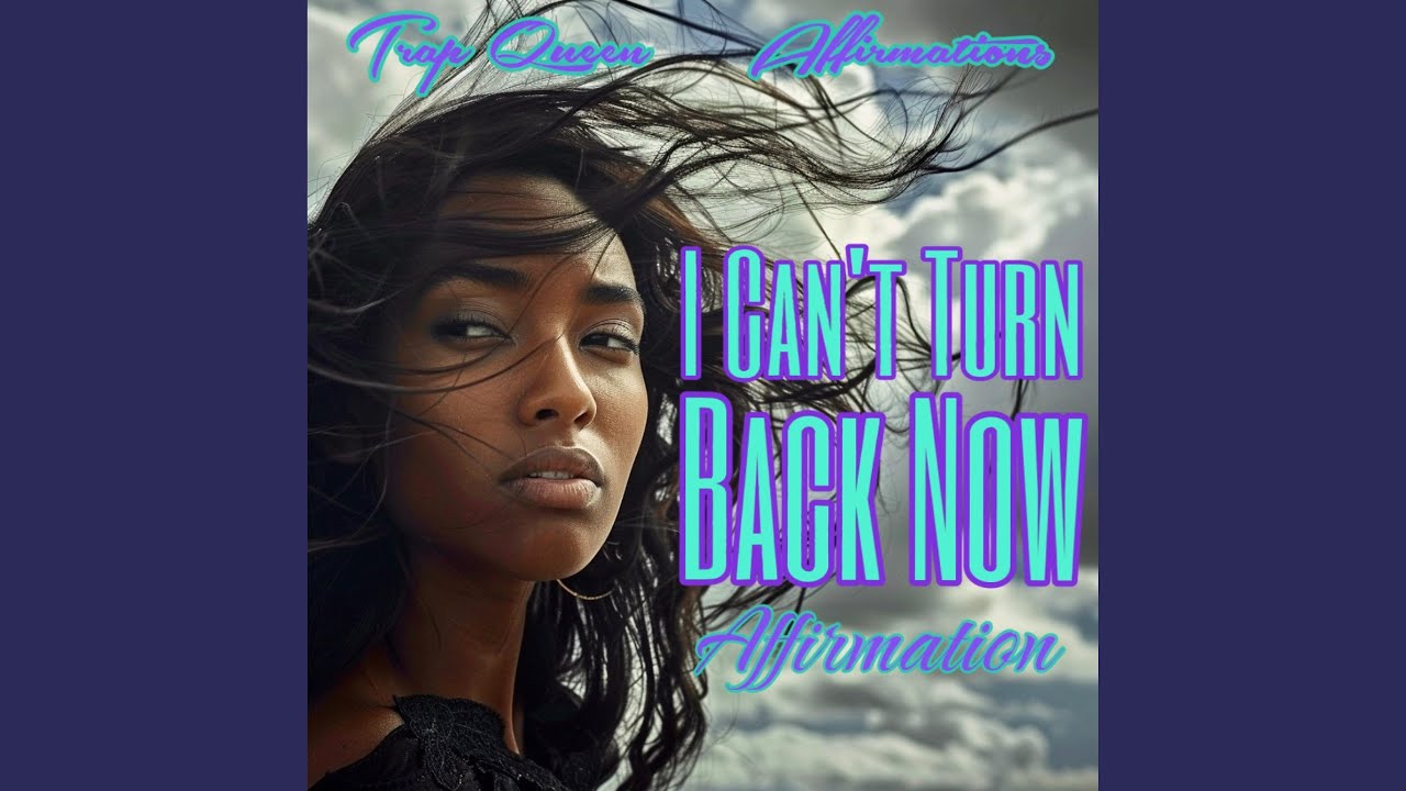 I Can't Turn Back Now Affirmation - YouTube