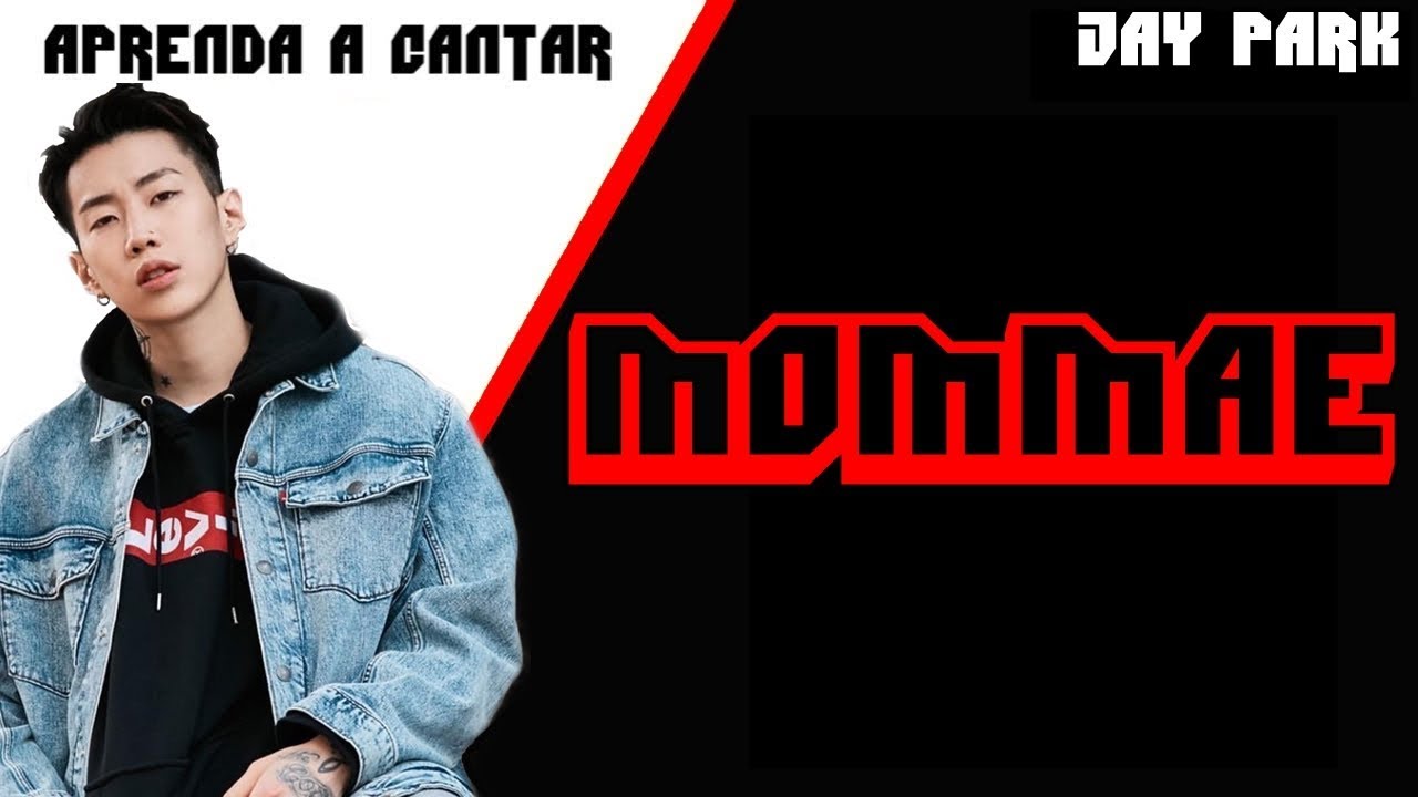 Aprenda a cantar JAY PARK - MOMMAE (letra simplificada) - YouTube