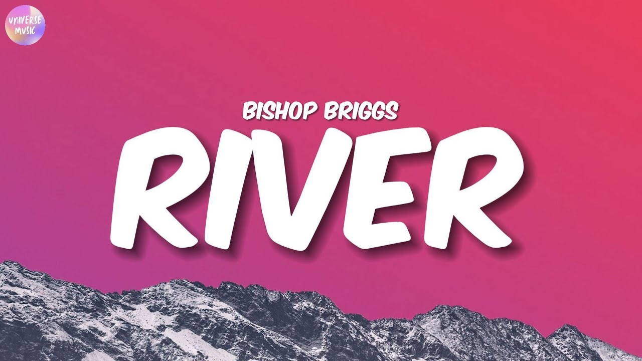 Bishop Briggs - River (Lyrics) - YouTube