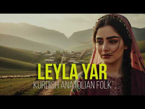 Leyla Yar | Kurdish Anatolian Folk Music