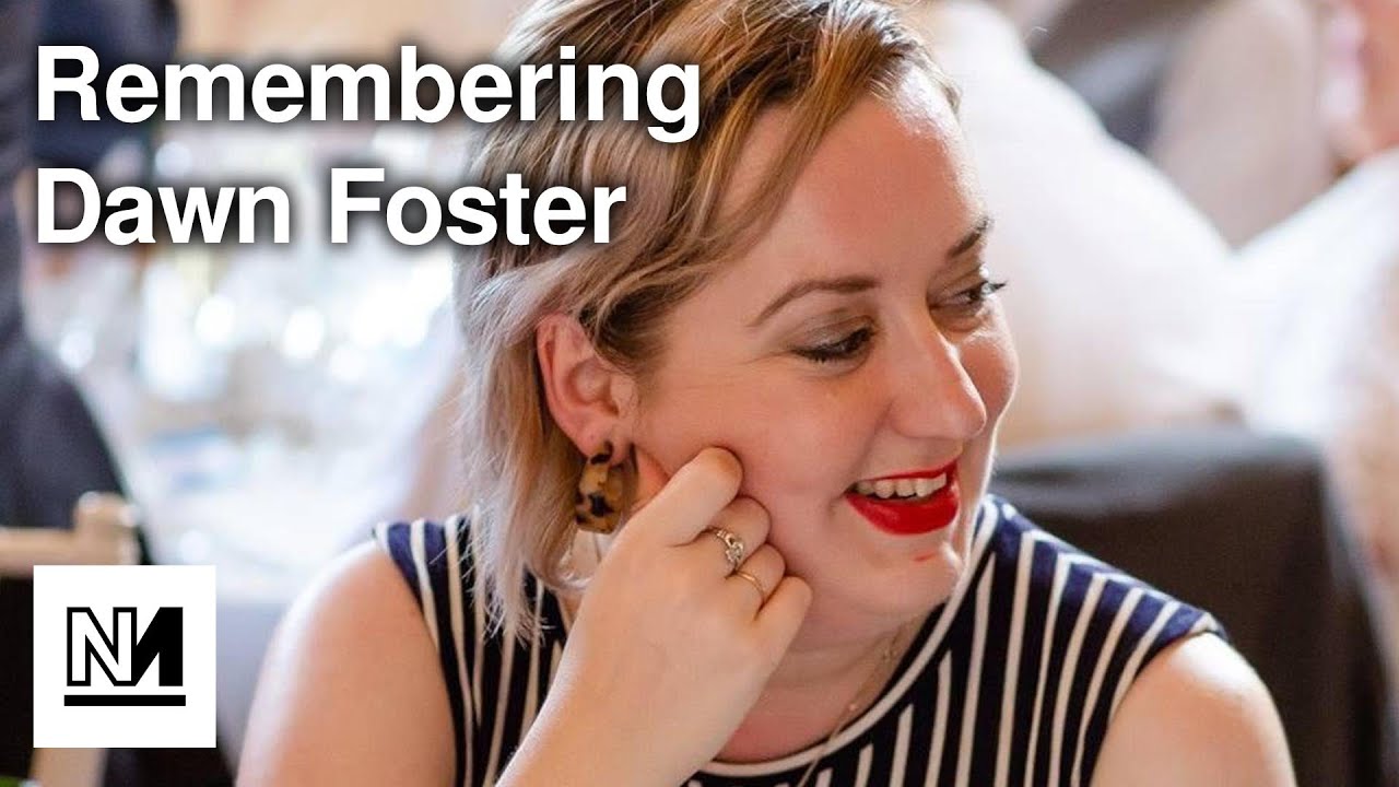 Remembering The Life & Work Of Dawn Foster - YouTube