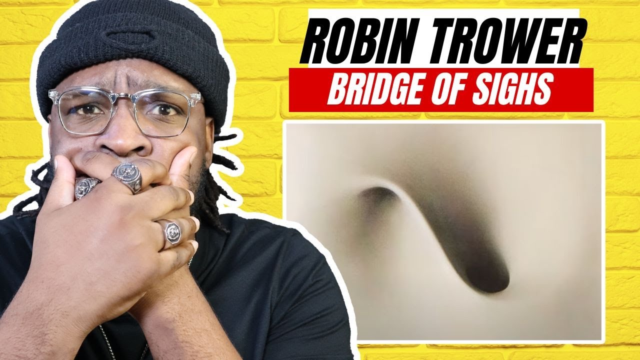 PURE GRIT! | Robin Trower - Bridge of Sighs | REACTION/REVIEW - YouTube