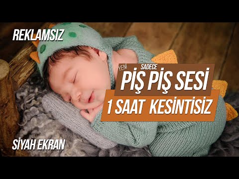 Piş Piş Sesi Müziksiz Kolik Bebekler İçin 1 saat Kesintisiz Siyah Ekran