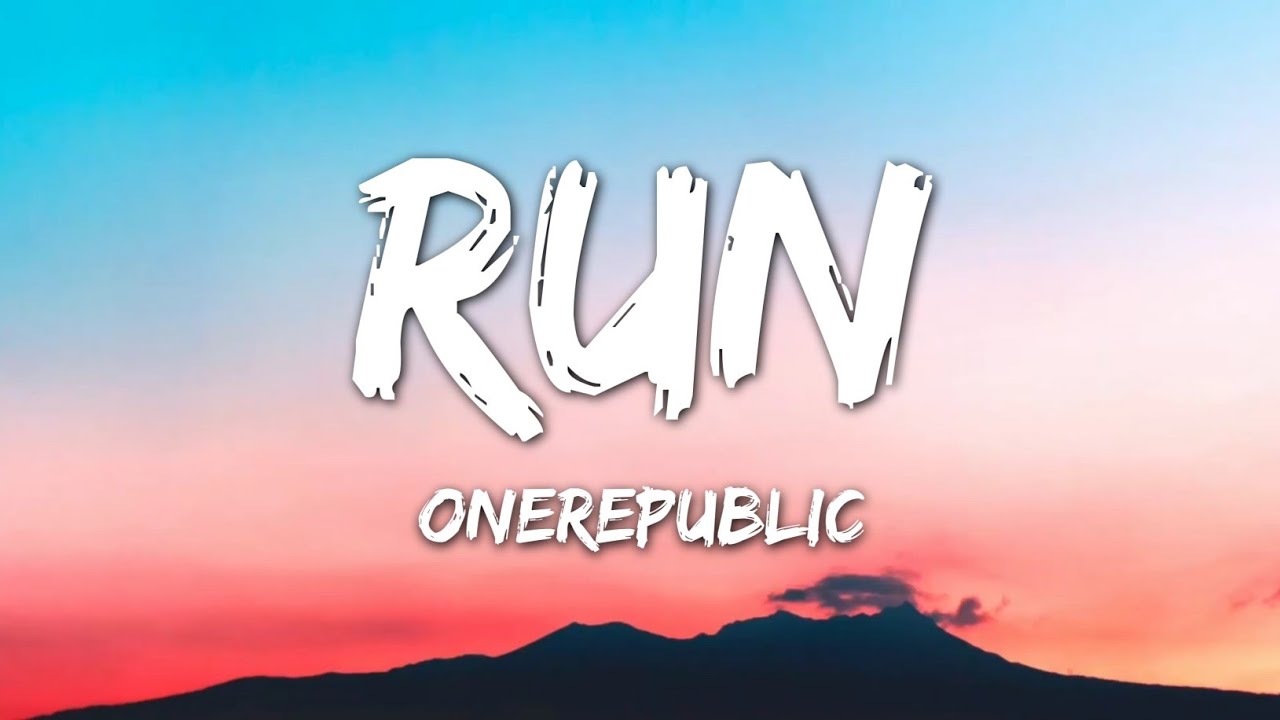 OneRepublic - Run (Lyrics) - YouTube