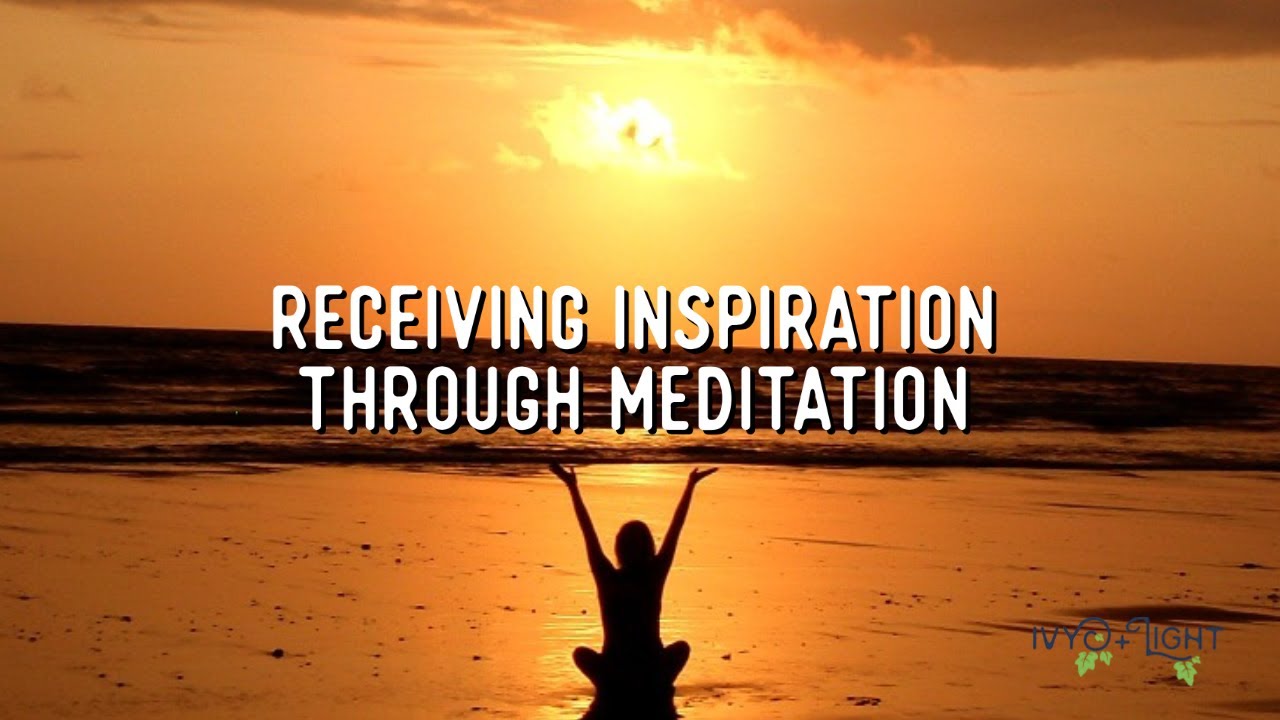 Receiving Inspiration for your Meditations - YouTube