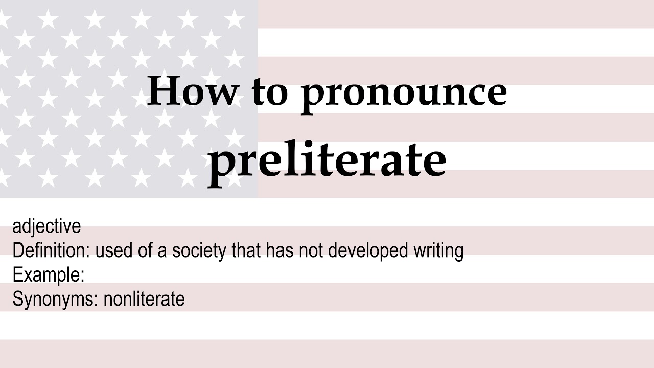 How to pronounce 'preliterate' + meaning - YouTube