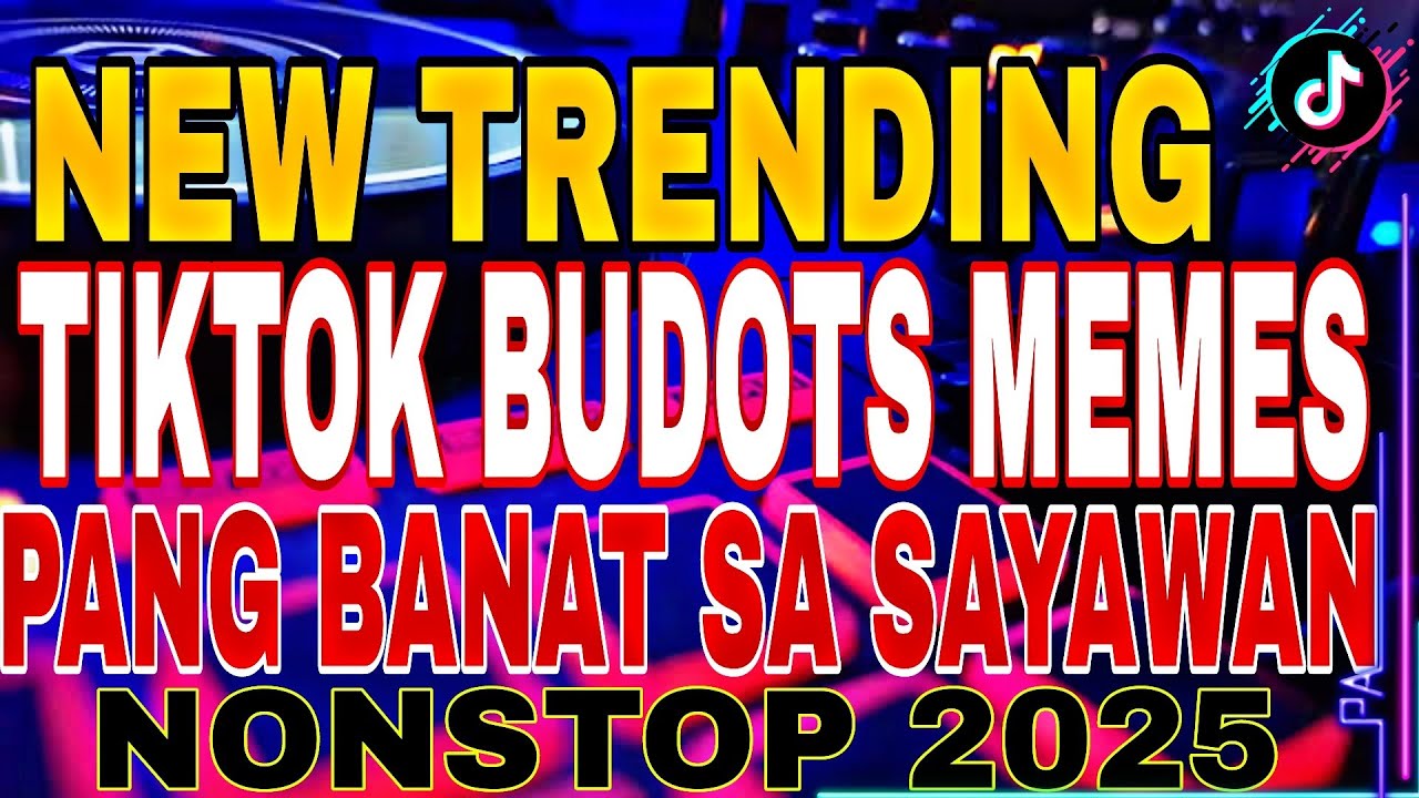 NEW TRENDING TIKTOK BUDOTS MEMES PANG BANAT SA SAYAWAN NONSTOP 2025 ...