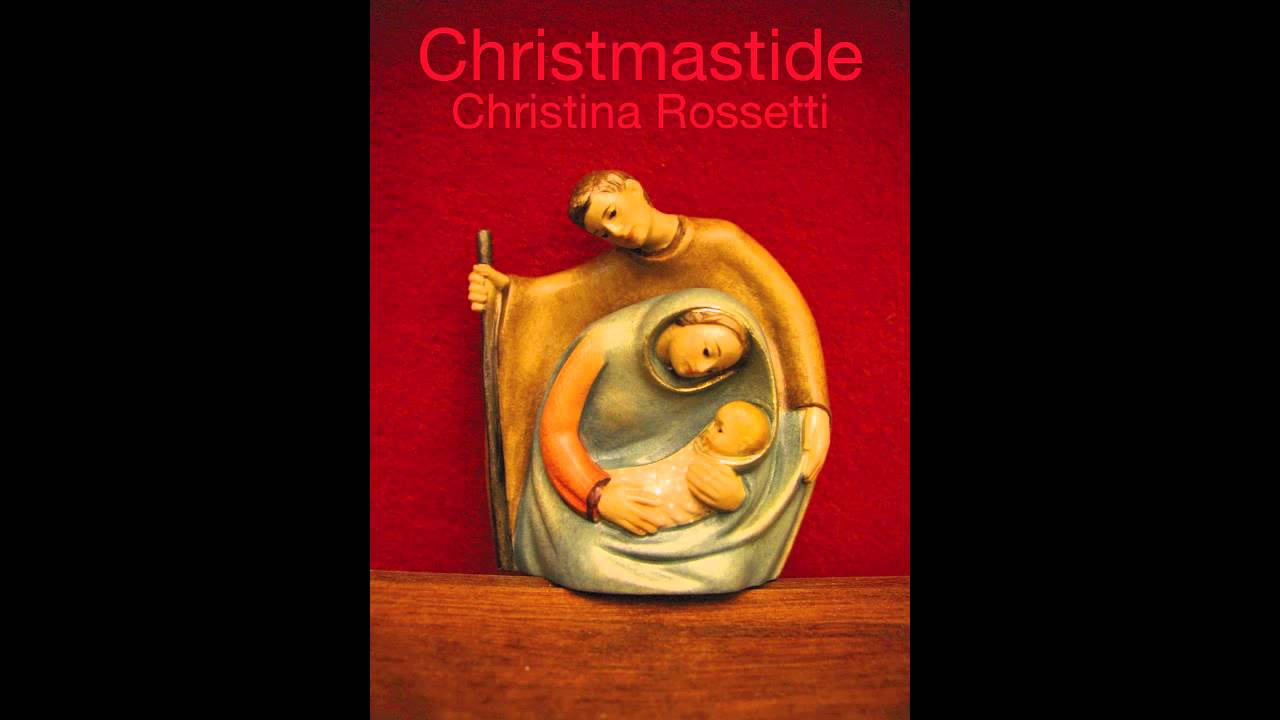 Christmastide a poem written by Christina Rossetti - YouTube