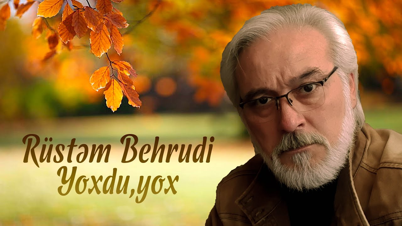 Rüstəm Behrudi - Yoxdu, yox - Kamran M. YuniS - YouTube