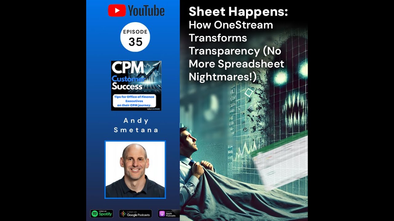 Ep. 035 - Sheet Happens How OneStream Transforms Transparency (No More ...