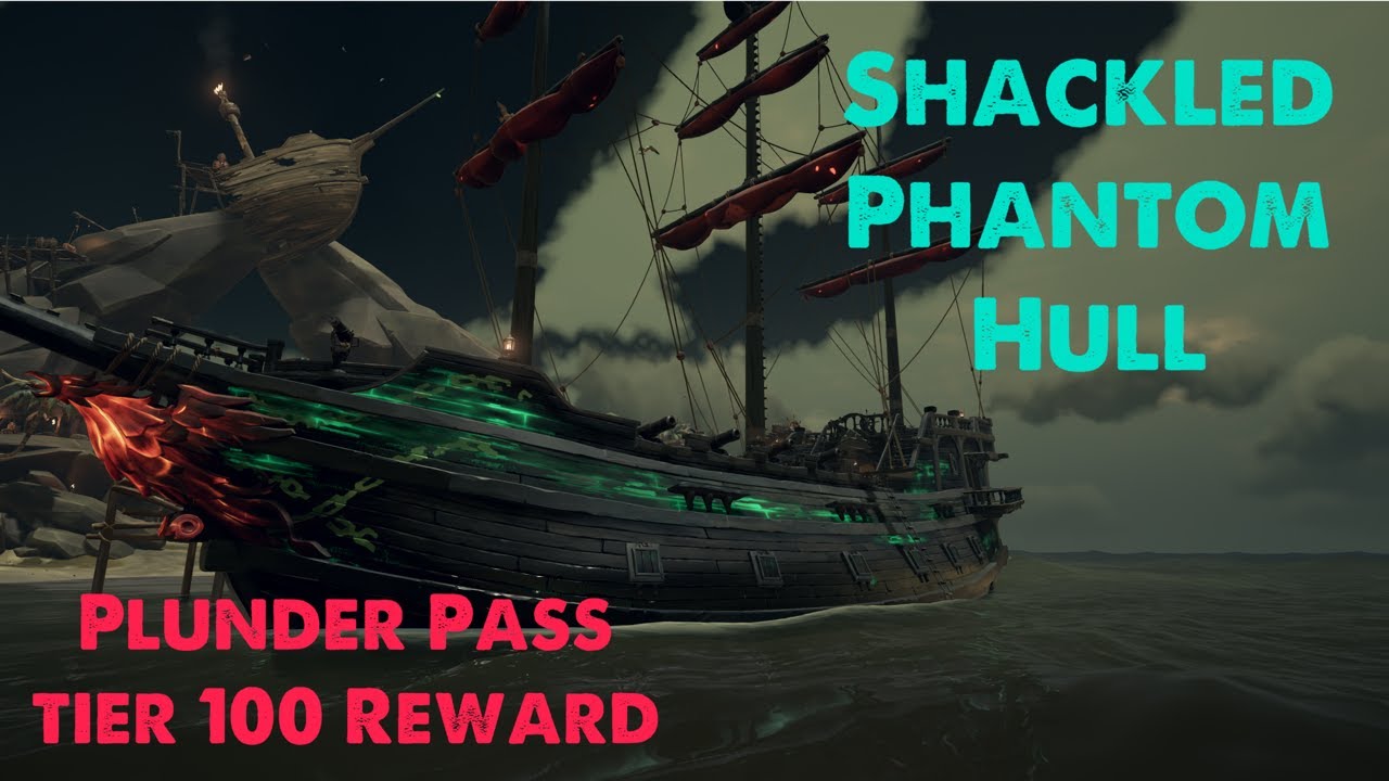 Shackled Phantom Hull | Sea of Thieves plunder pass tier 100 Rewards ...