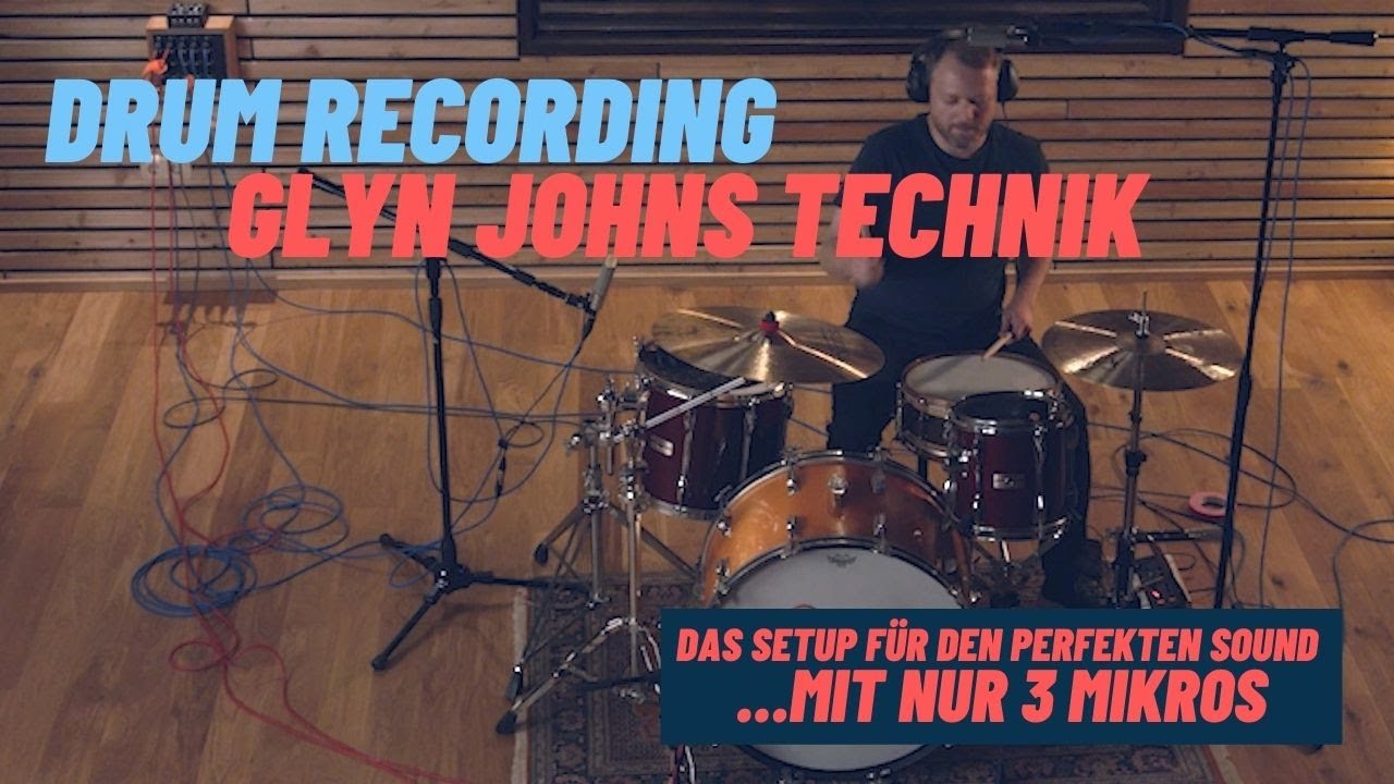 DRUM RECORDING EPISODE 1: GLYN JOHNS METHOD - Aufnahme mit 3 Mikrofonen ...