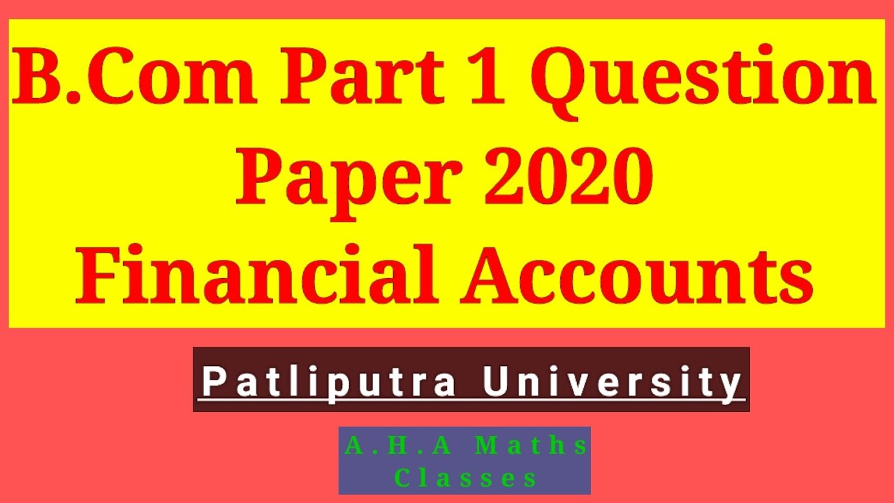 PPU : Part 1 B.Com question Paper 2020 Financial Account | Previous ...