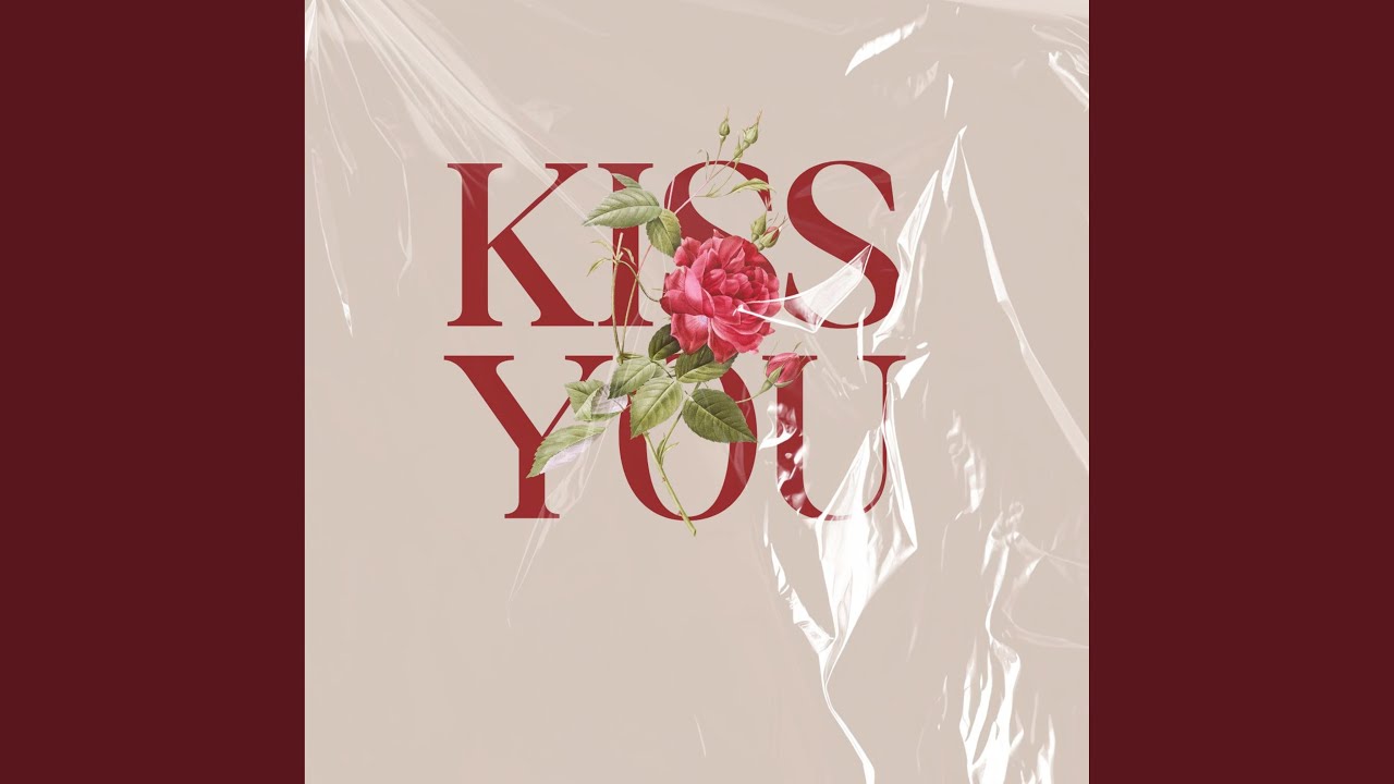 Kiss You - YouTube