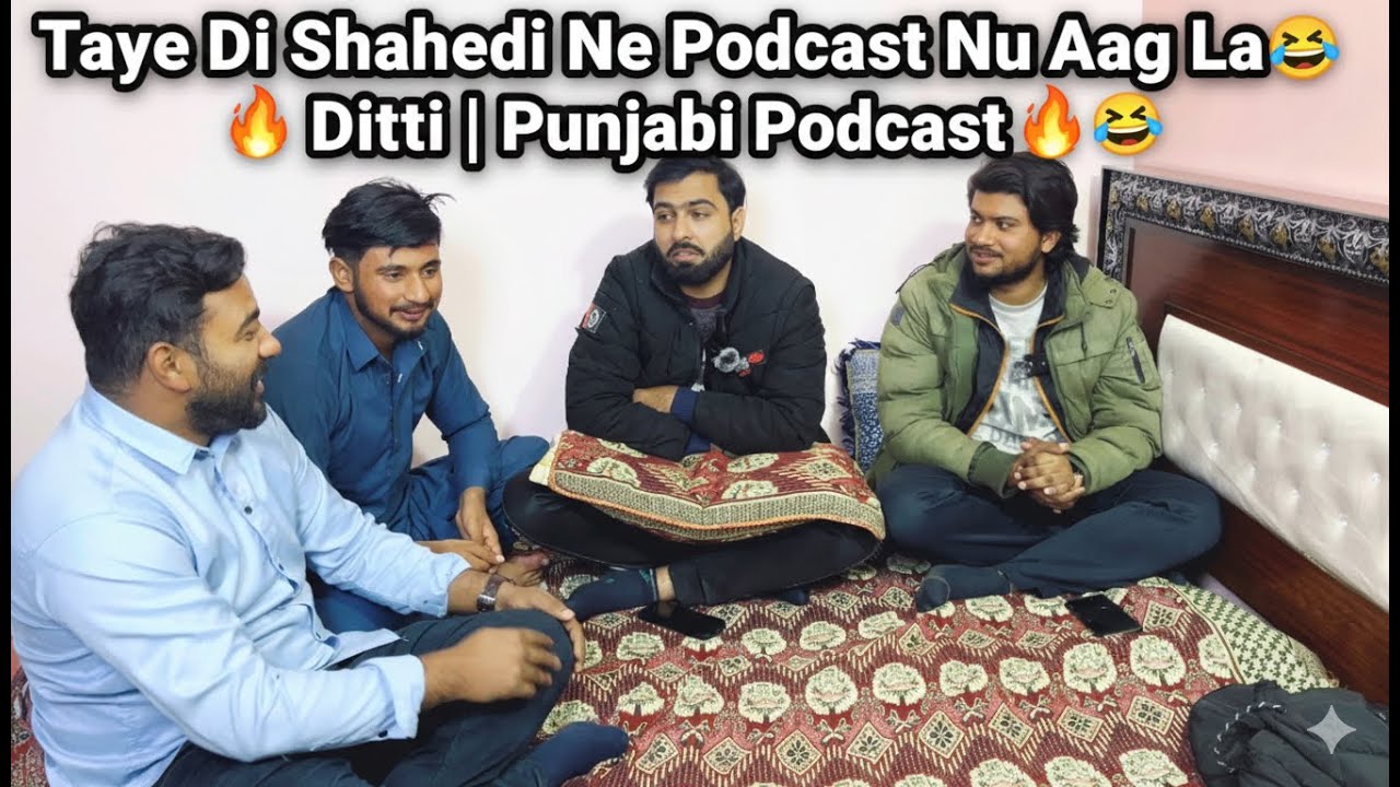 Taye Di Shaheedi Ne Podcast Nu Aag La Ditti 🔥😂 | Punjabi Podcast - YouTube
