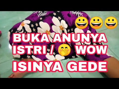 BUKA ANUNYA (paketan) ISTRI ,WOW ISINYA GEDe 😀😀😀