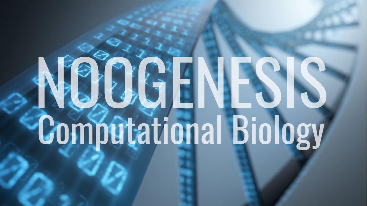 NOOGENESIS: Computational Biology - YouTube