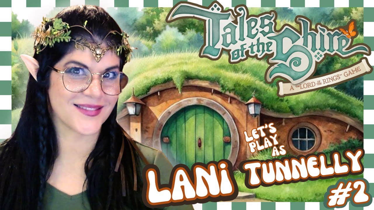 Lani Tunnelly is getting that HOBBIT LIFE in Tales of the Shire! - YouTube