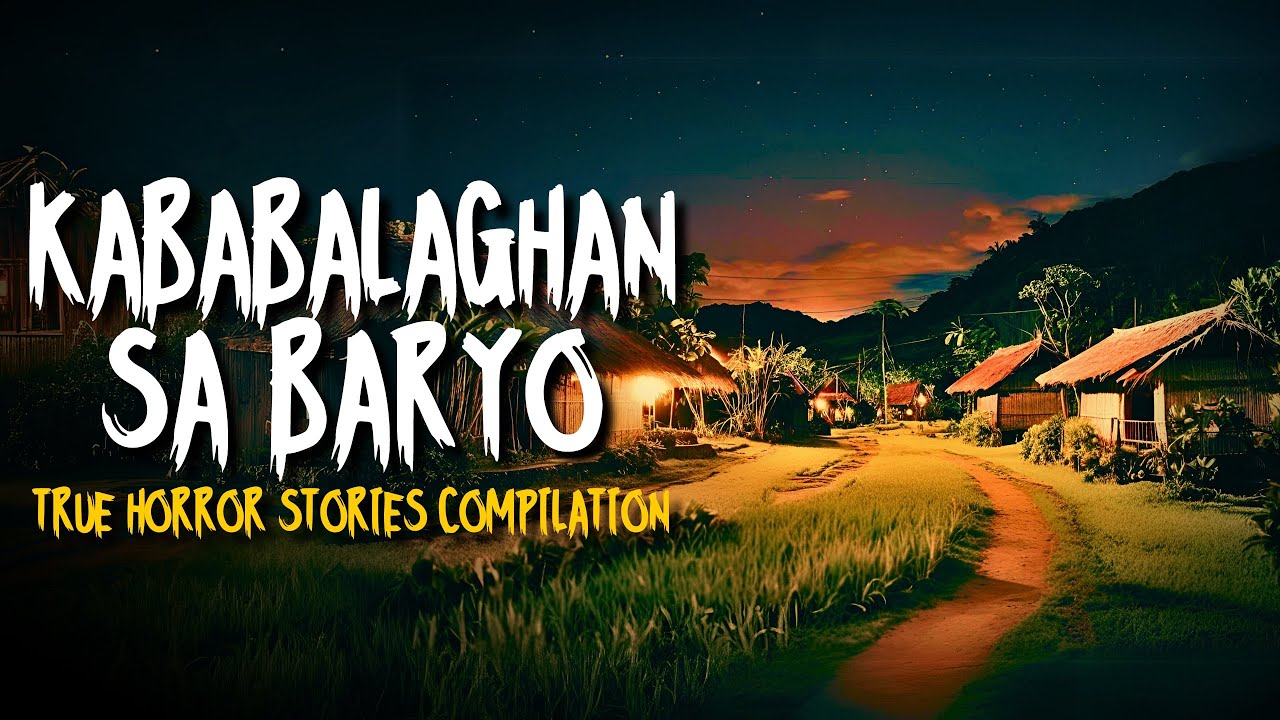 KATATAKUTAN SA BARYO | Tagalog Horror Stories Compilation - YouTube