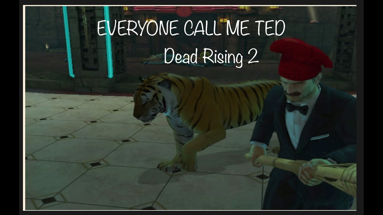 Dead Rising: EVERYONE CALL ME TED #2 - YouTube