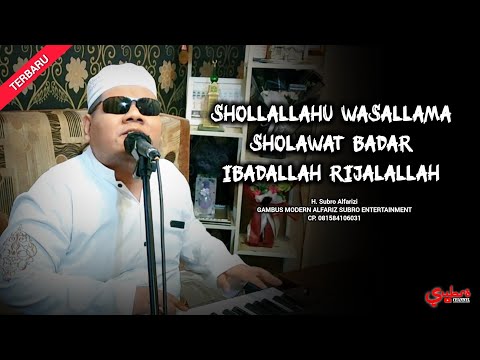 Shollallahu Wasallama x Sholawat Badar x Ibadallah Rijalallah  |  H. Subro Alfarizi