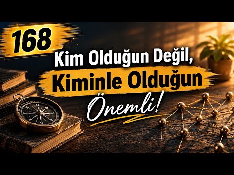 Kim Olduğun Değil, Kiminle Olduğun Önemli! | Huzur Pınarı'ndan Damlalar - 168