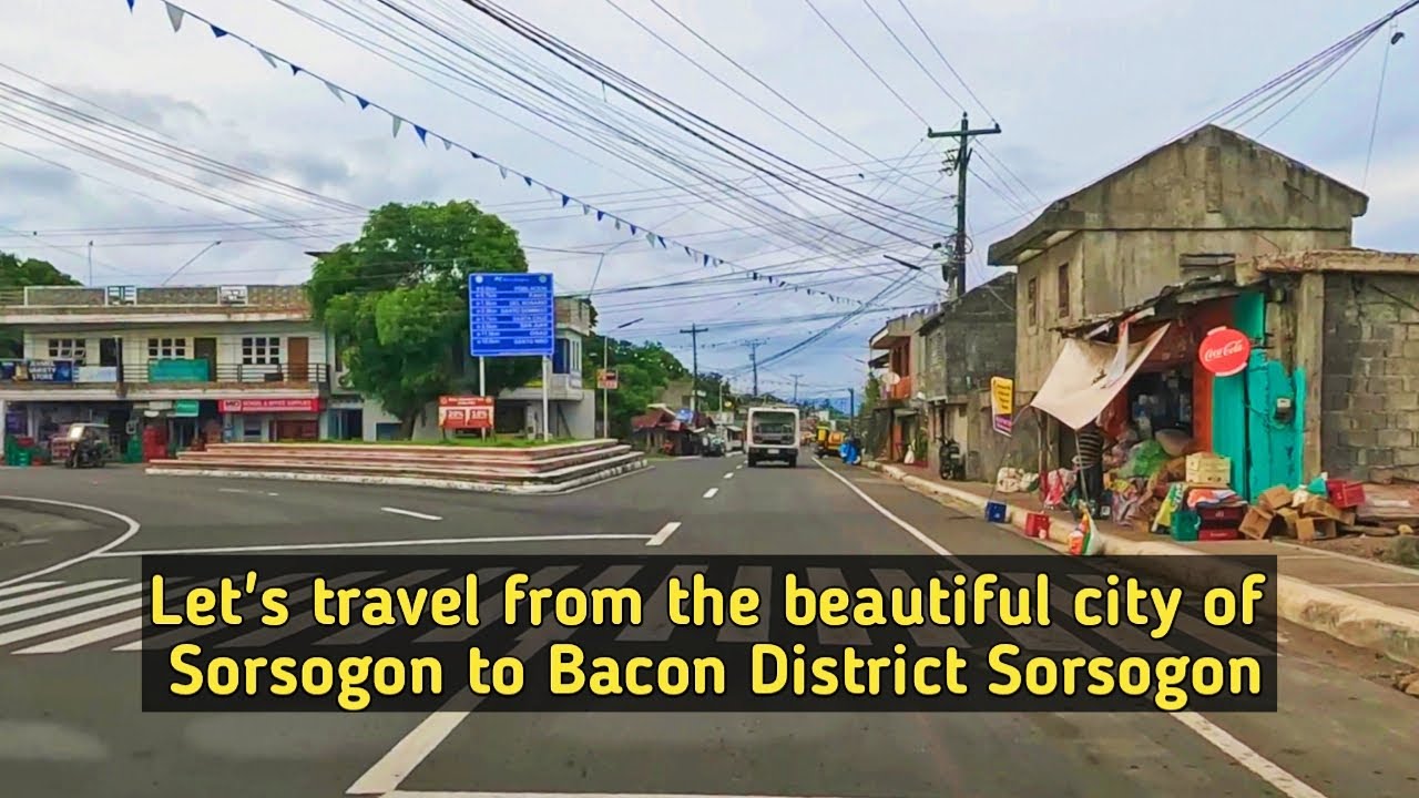 Let's travel from the beautiful city of Sorsogon to Bacon District ...