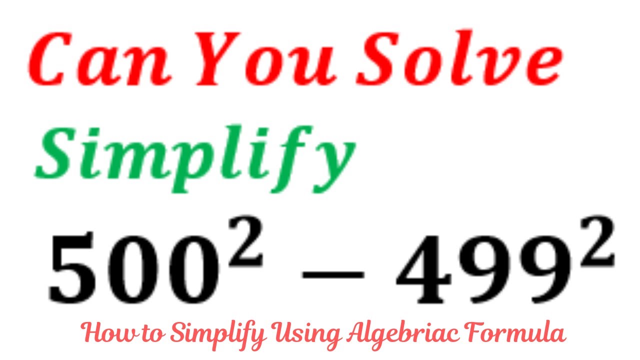Square Simplification Using Algebraic Formulas - YouTube