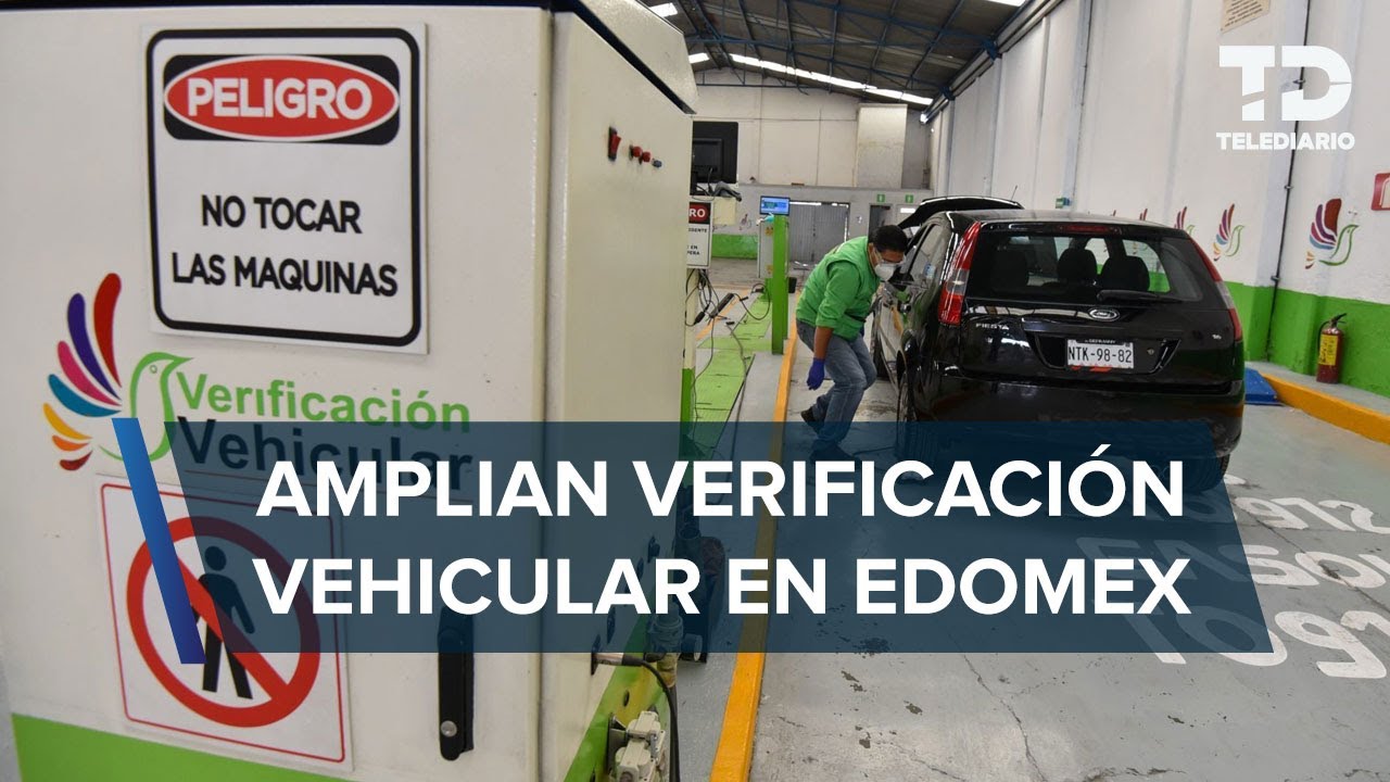 Verificación vehicular de diciembre en Edomex es ampliada por escasez ...