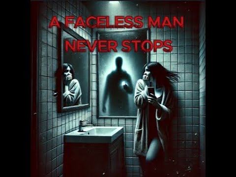 A FACELESS MAN...SCARY STORIES FOR NIGHT///HORROR STORIES FOR NIGHT ...