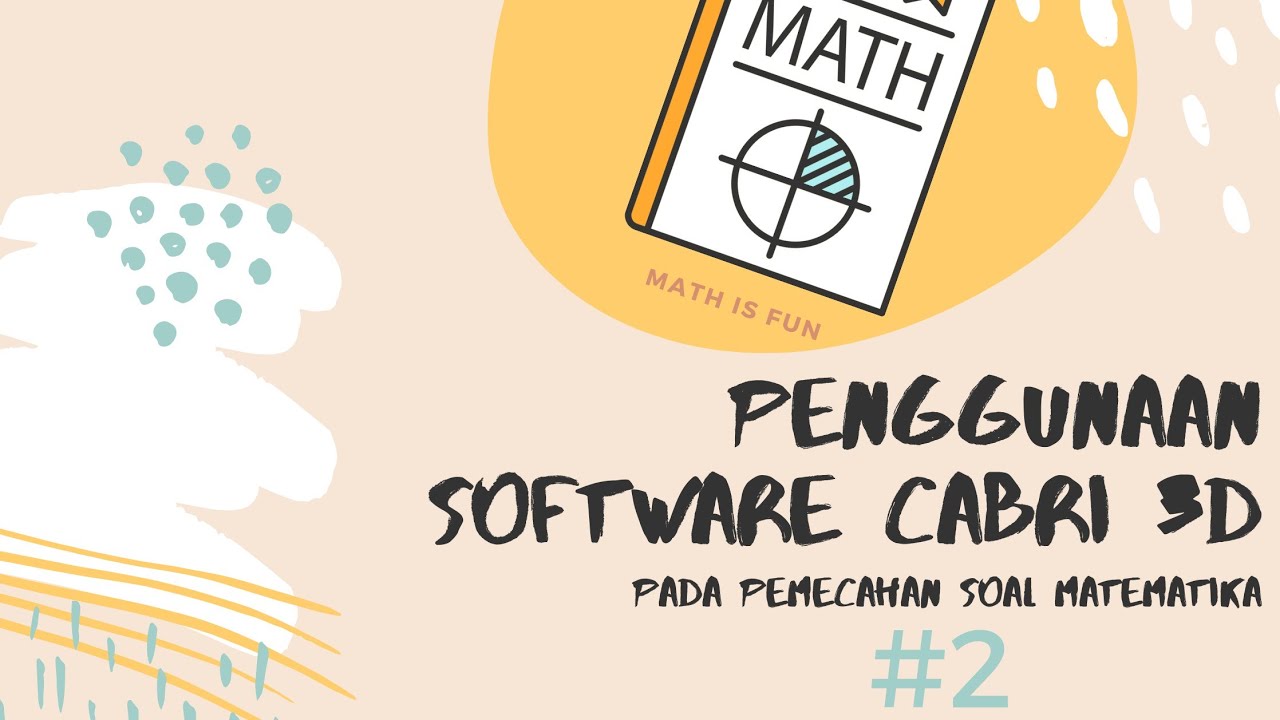 Penggunaan Software Cabri 3D Pada Pemecahan Soal Matematika #2 - YouTube