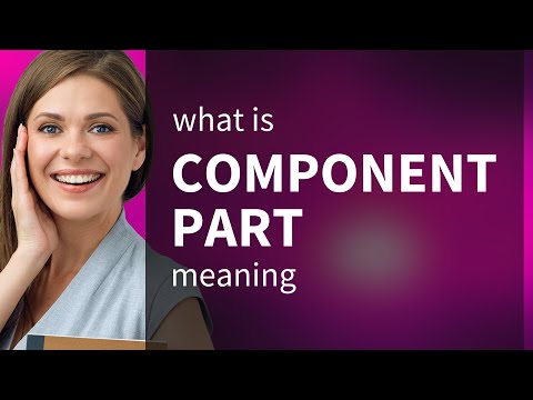 Component part • what is COMPONENT PART meaning - YouTube