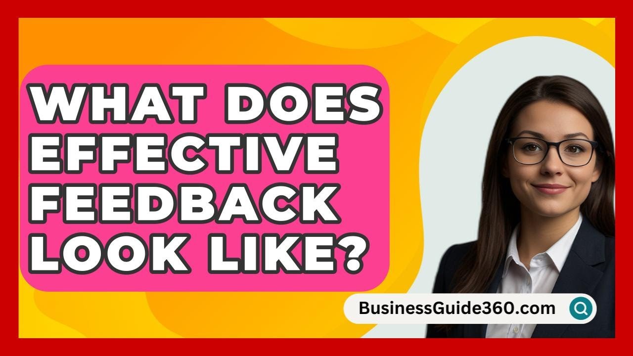 What Does Effective Feedback Look Like? - BusinessGuide360.com - YouTube