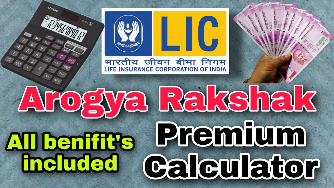 Lic Arogya Rakshak plan premium calculator | lic health insurance 2021 ...